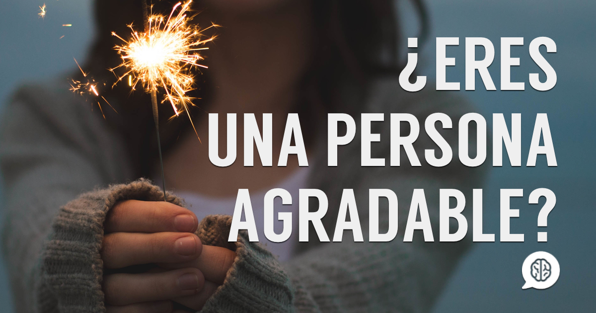¿Eres una persona agradable?