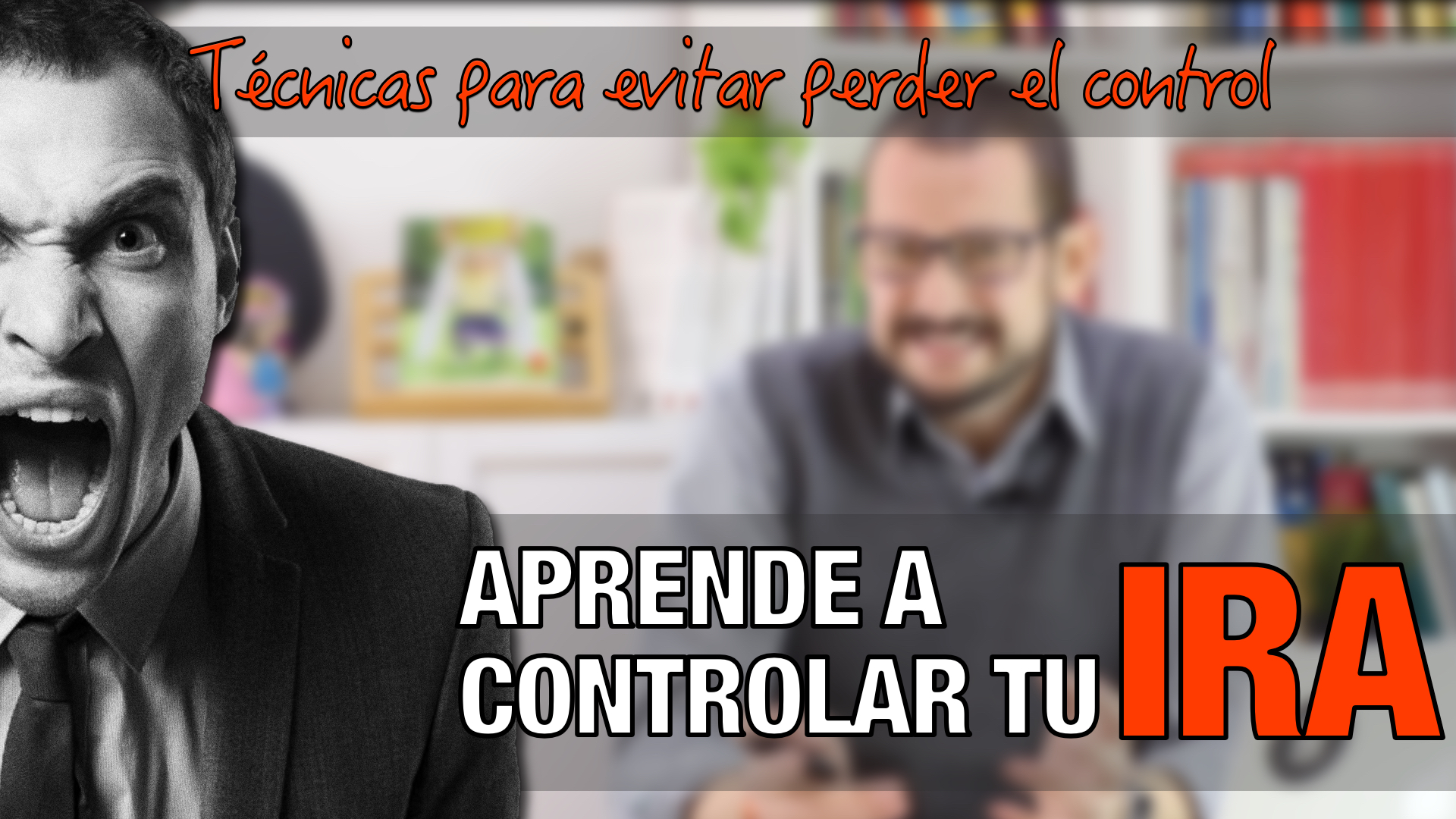 Cómo controlar la ira y el enfado | Vídeo